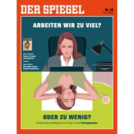 DER SPIEGEL 22/2024 "Arbeiten wir zu viel? Oder zu wenig?"